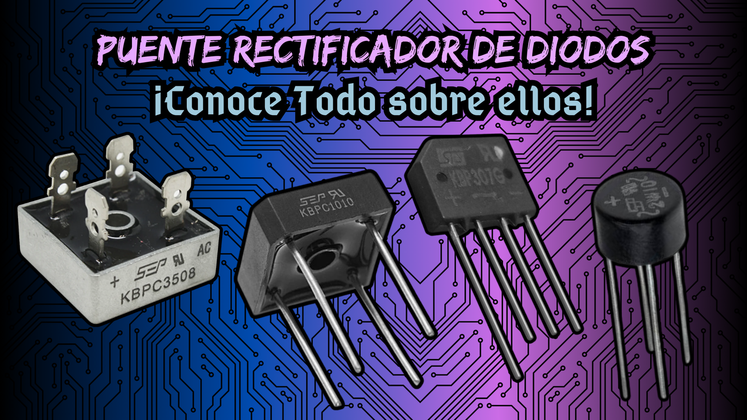 Puente de diodo ⚡ Como funciona? | Modelos mas comunes | Funciones del ...